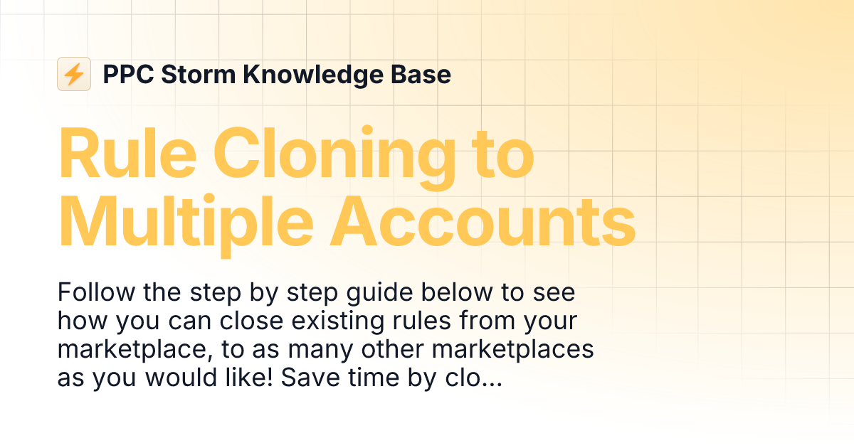 Rule Cloning to Multiple Accounts | PPC Storm Knowledge Base