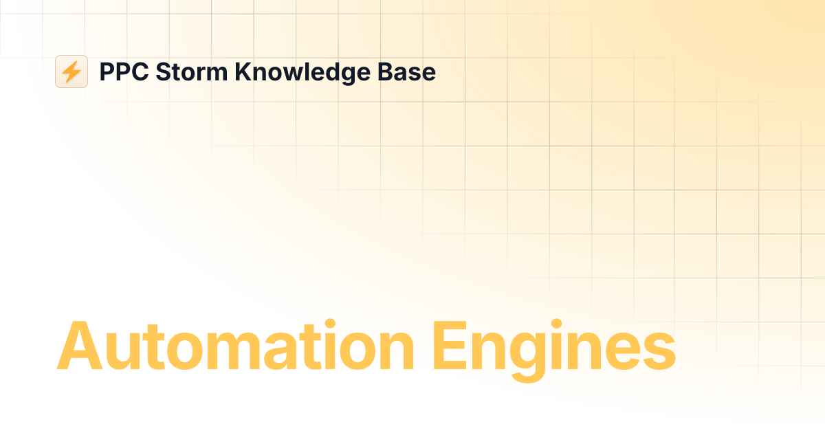 Automation Engines | PPC Storm Knowledge Base