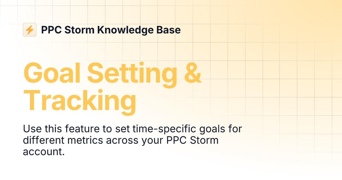 Goal Setting & Tracking | PPC Storm Knowledge Base